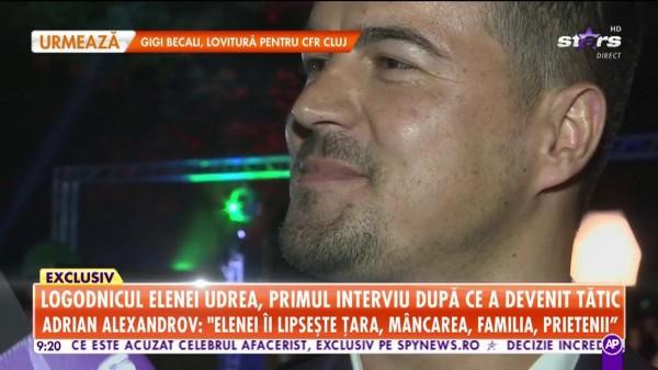 Adrian Alexandrov, logodnicul Elenei Udrea, primul interviu după ce a devenit tătic | Antena 1