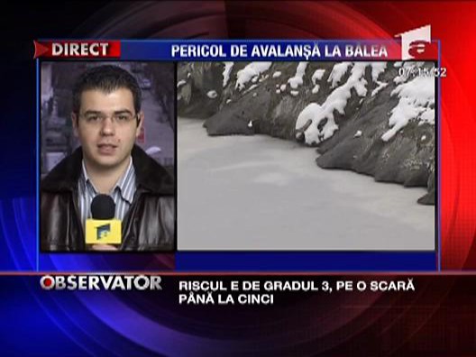 Pericol de avalansa la Balea Lac | Observatornews.ro
