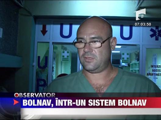 Bolnav, intr-un sistem bolnav | Observatornews.ro