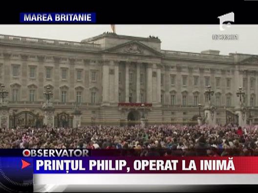 Printul Philip, operat la inima | Observatornews.ro