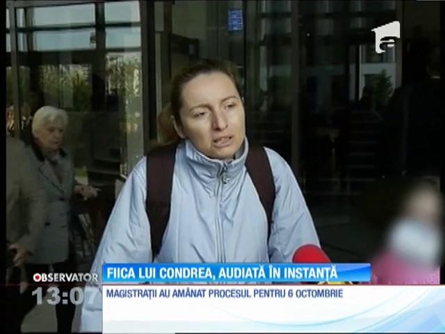 Fiica lui Dan Condrea, audiată în instanţă | Observatornews.ro
