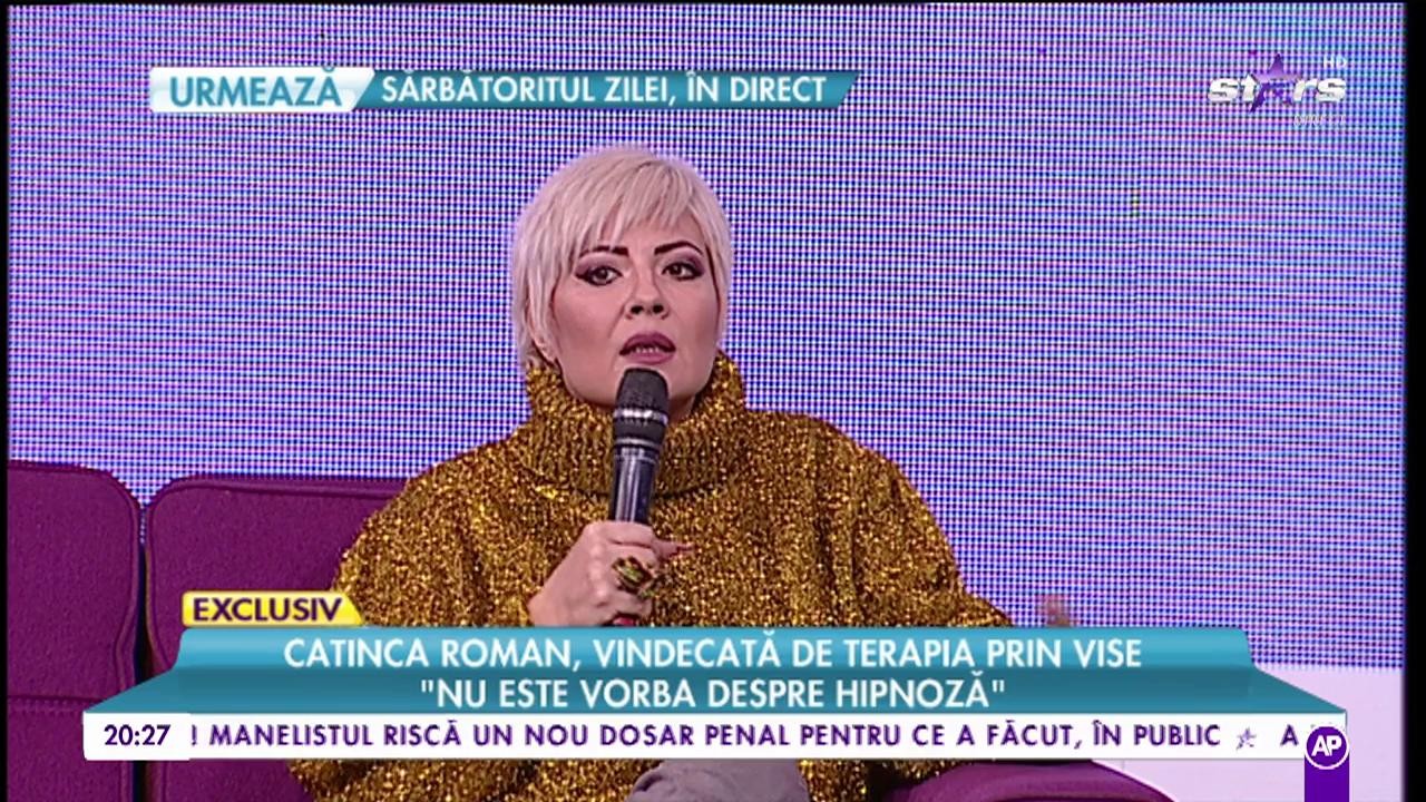 Catinca Roman, vindecată de terapia prin vise: ”Terapeutul m-a pus să ...